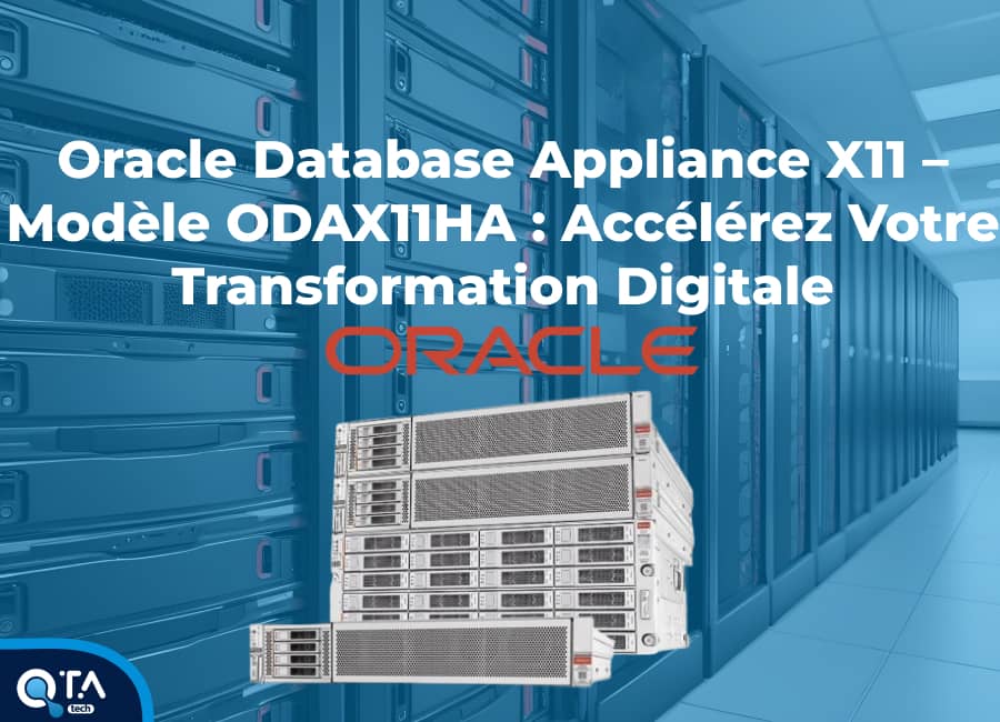 Oracle Database Appliance X11 – Modèle ODAX11HA : Accélérez Votre ...